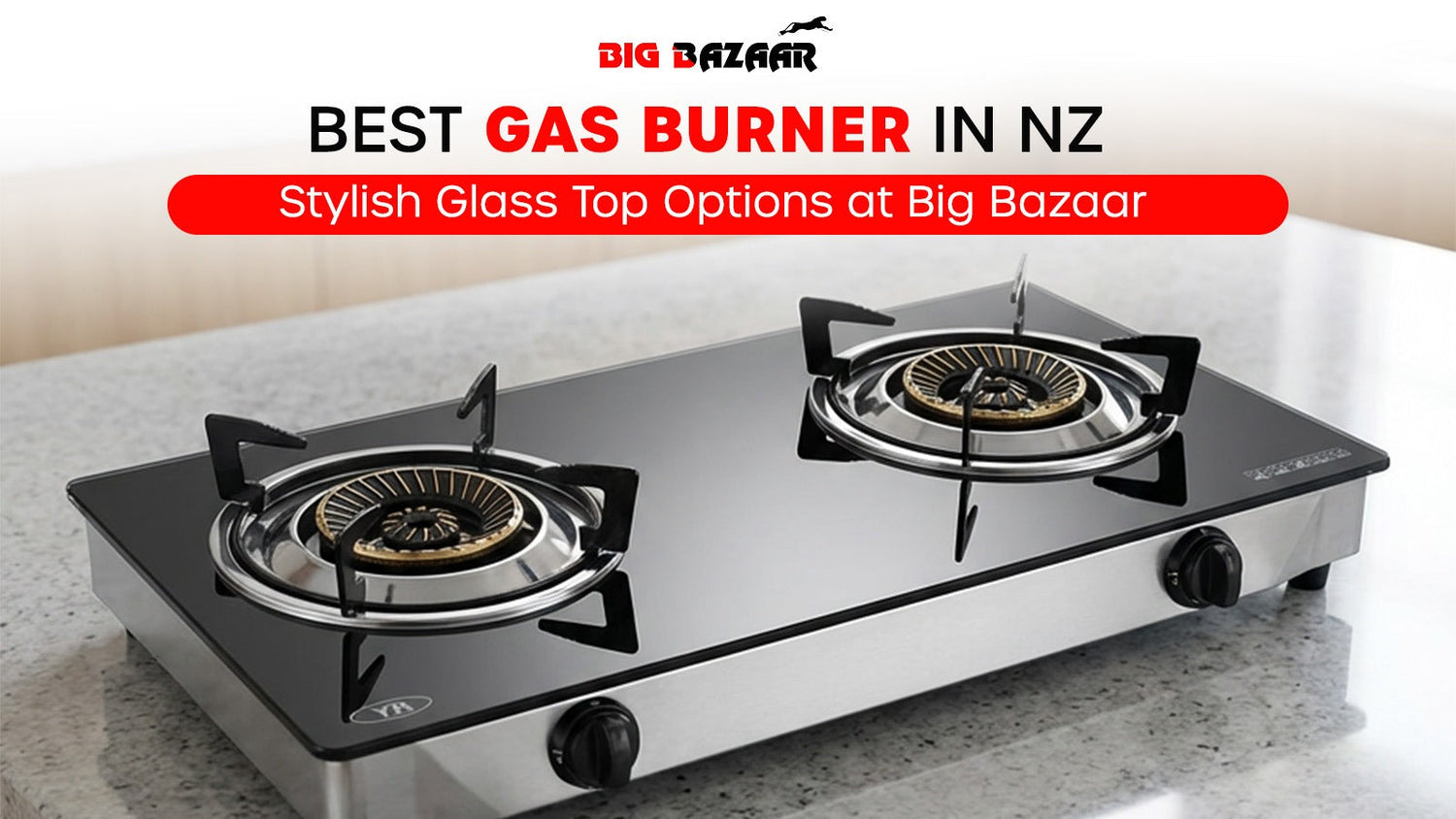 Best Gas Burner in NZ | Glass Top Gas Burners at Big Bazaar